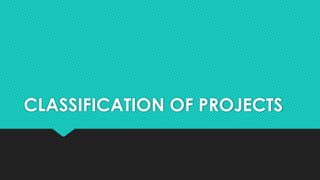 Ch-3 Classification of projects.pptx notes | PPT
