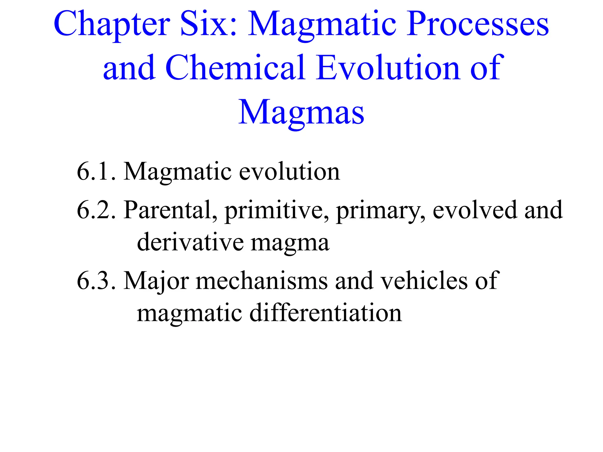 Ch-6. magmatic processes, evolution.ppt.ppt