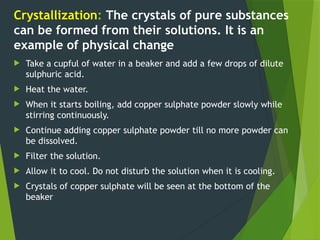 CH-6.PHYSICAL AND CHEMICAL CHANGES PPT.pptx