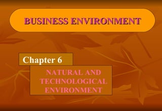 Ch 6 nat. & tech. envt. | PPT