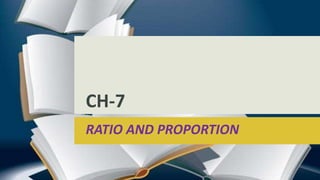 Ch 7 mathematics class 7 ratio and proportion | PPTX