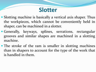 Ch 9 shaper, planner, slotter | PPTX