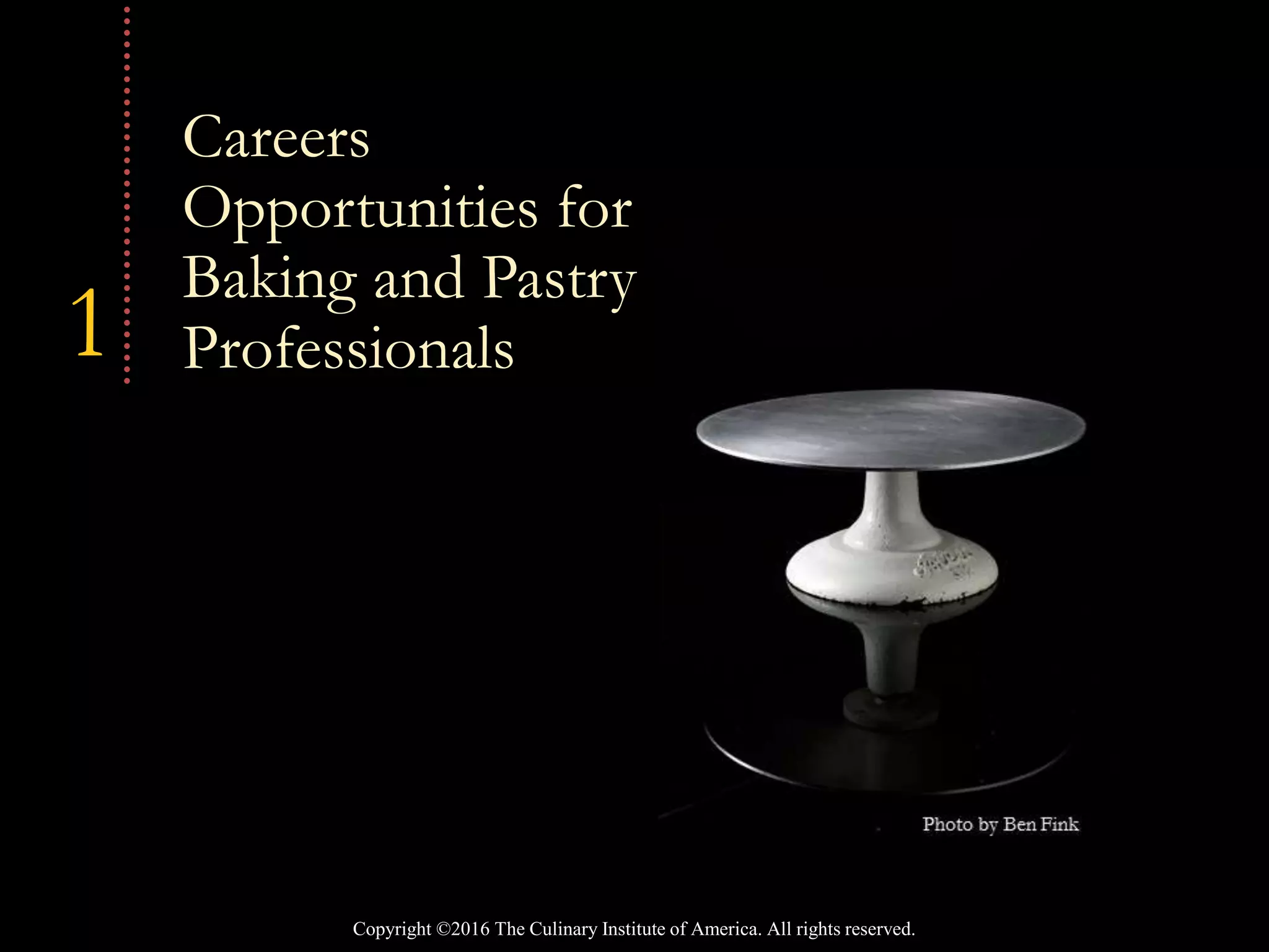 ch01: career opportunities for baking and pastry professionals.pptx