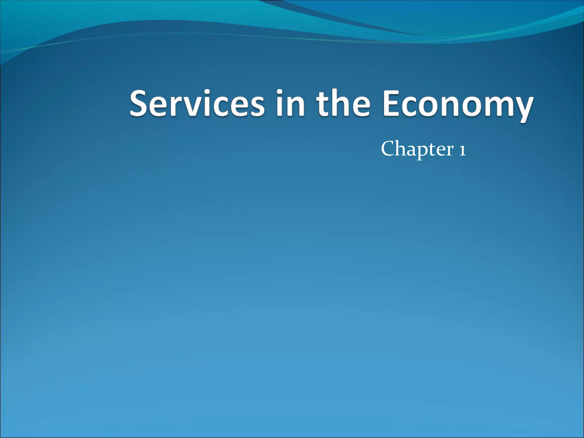 Ch01 services in the economy | PPT | Information Services Industry | Industries