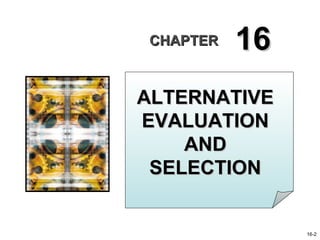 Ch016 alternative evaluation and selection | PPT