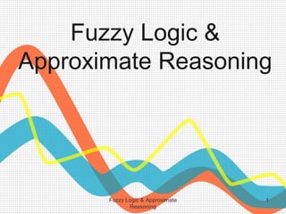 Fuzzy logic in approximate Reasoning | PPT
