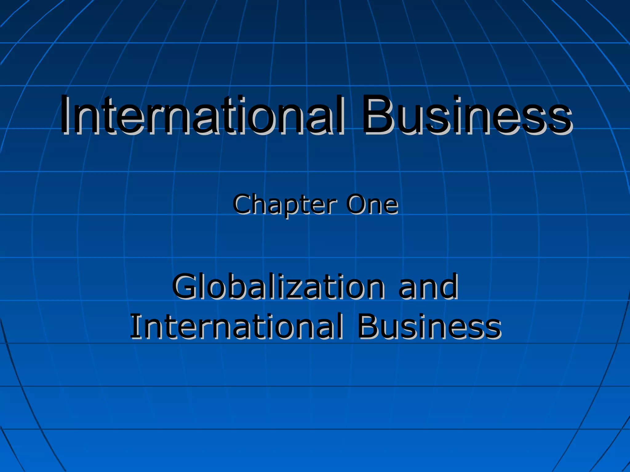Ch01 globalization and international business | PPT