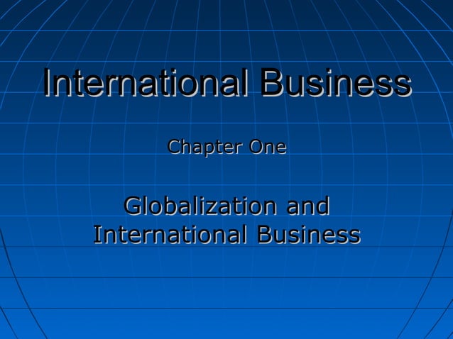 Ch01 globalization and international business | PPT