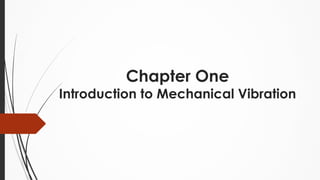 Ch 01, Introduction to Mechanical Vibrations ppt.pdf