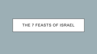 Ch01_The 7 Feasts of Israel.pptx