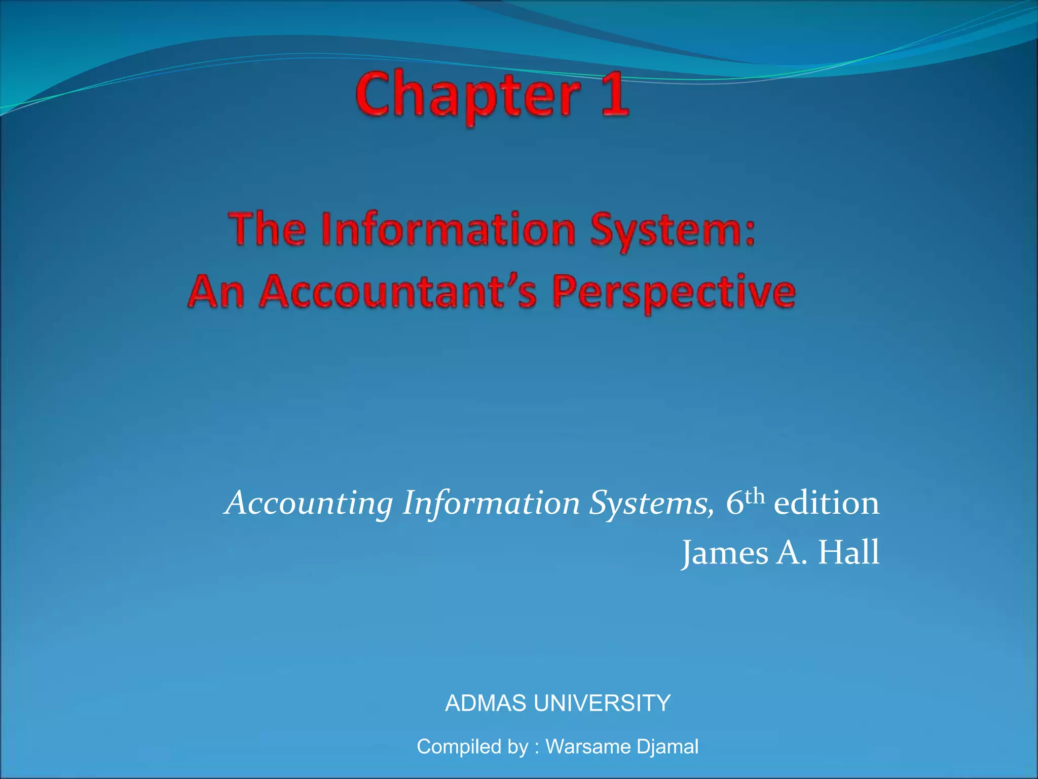 Ch01 The Information Sys (Accountant's Perspective).ppt