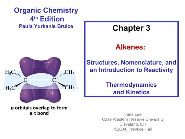 Chapter 3 Alkenes: Structures, Nomenclature, and an Introduction to Reactivity Thermodynamics ...