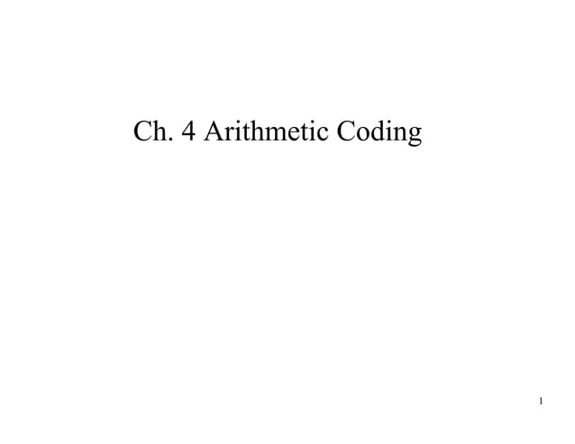 Ch 04 Arithmetic Coding (Ppt) | PPT