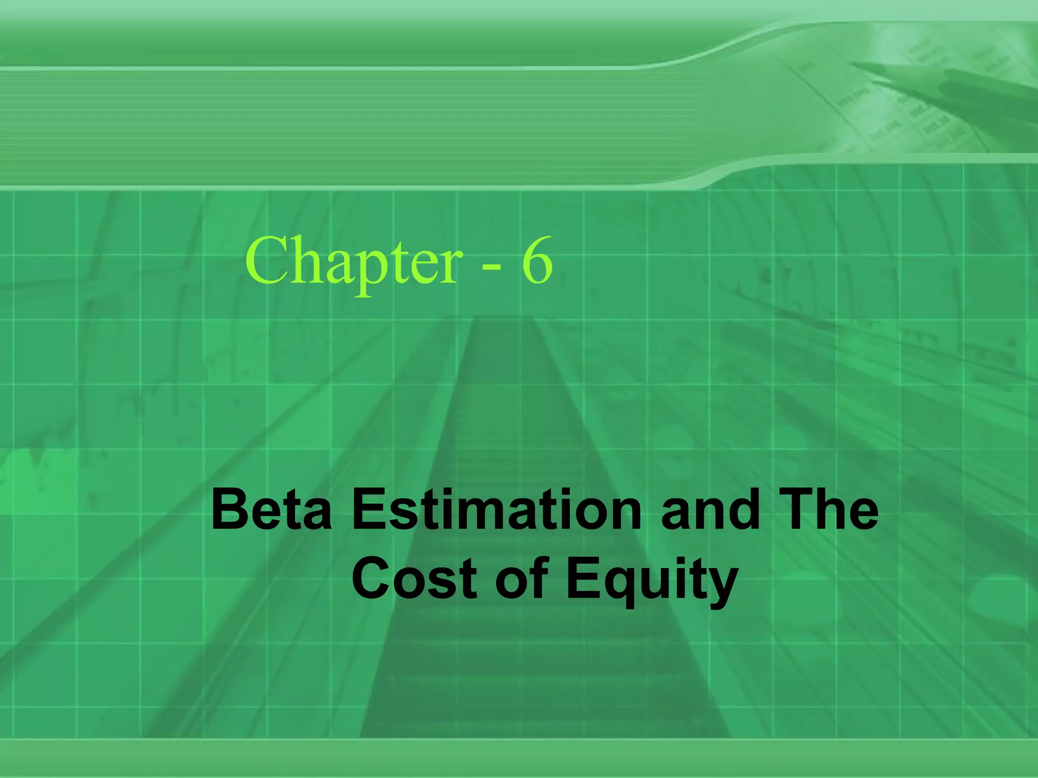 Beta Estimation and The Cost of Equity | PPT
