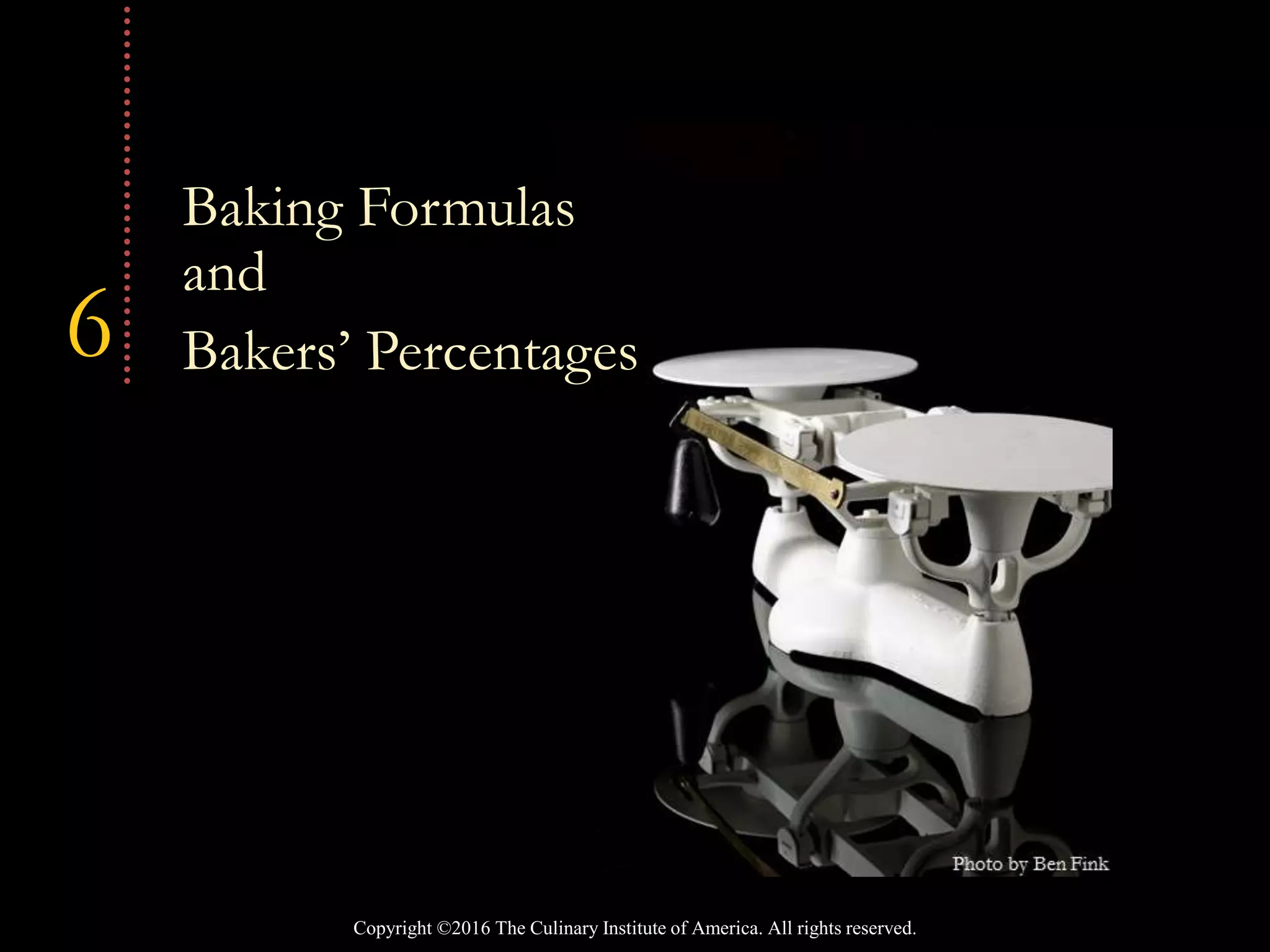 ch06: Baking Formulas & Bakers' Percentages.pptx