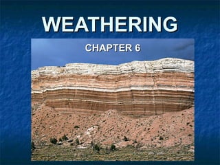 Ch06 weathering fall2007 | PPT
