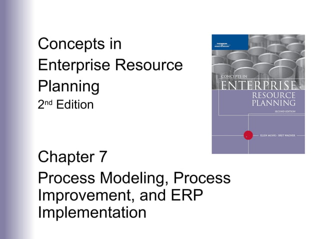 Chapter 7: Process Modeling, Process Improvement, and ERP Implementation | PPT