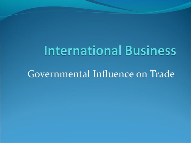 Governmental influence on trade | PPT | Commodities | Economy