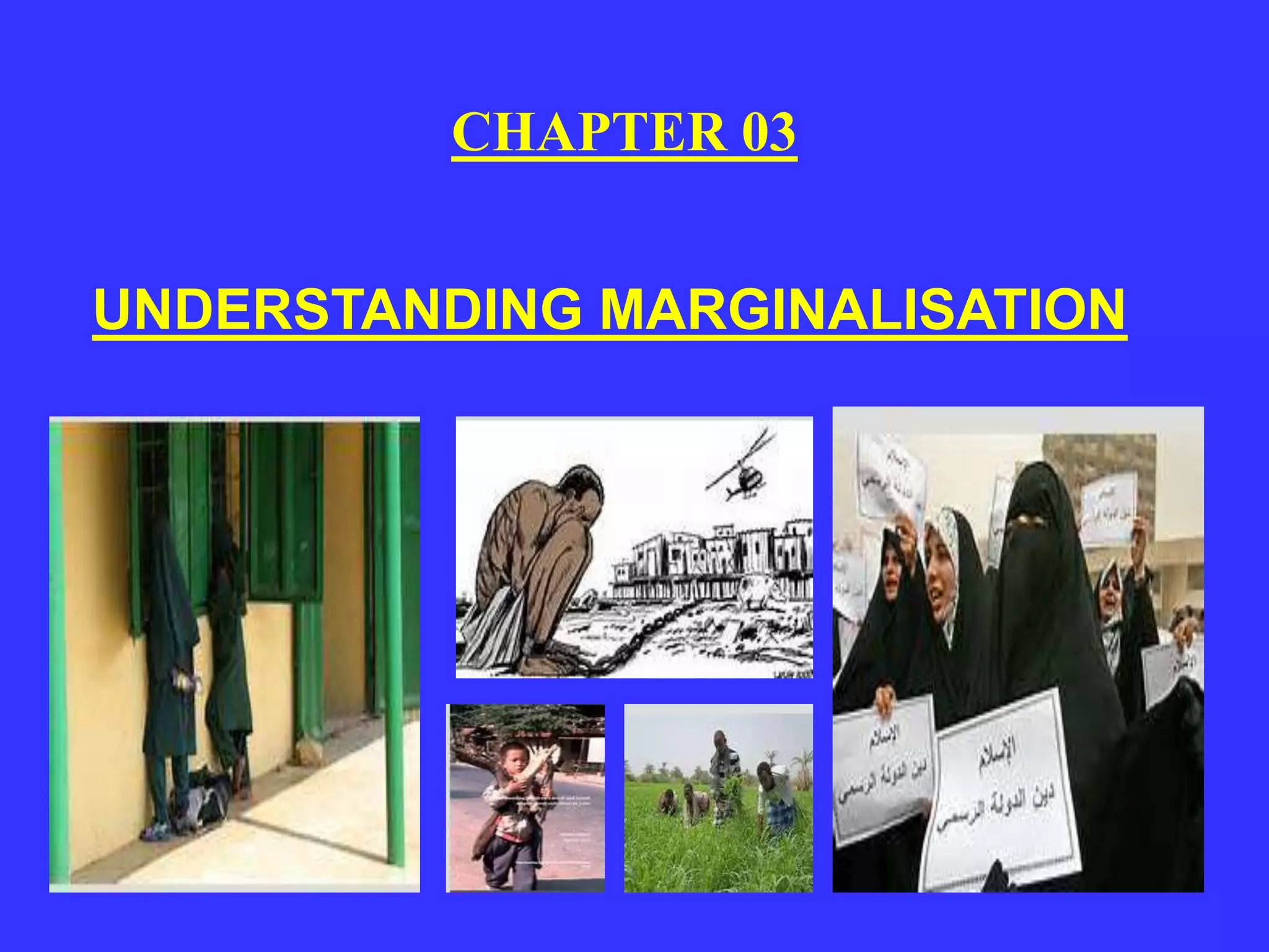 Ch 07 understanding marginalsisation1 | PPTX