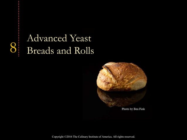 ch08: Advanced yeast breads & rolls.pptx