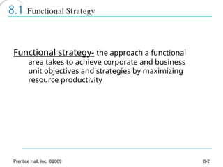 CHAPTER 8 Strategy Formulation: Functional Strategy and Strategic Choic ...