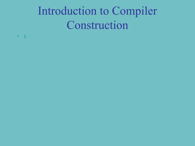 Compiler Construction | PPT | Programming Languages | Computing