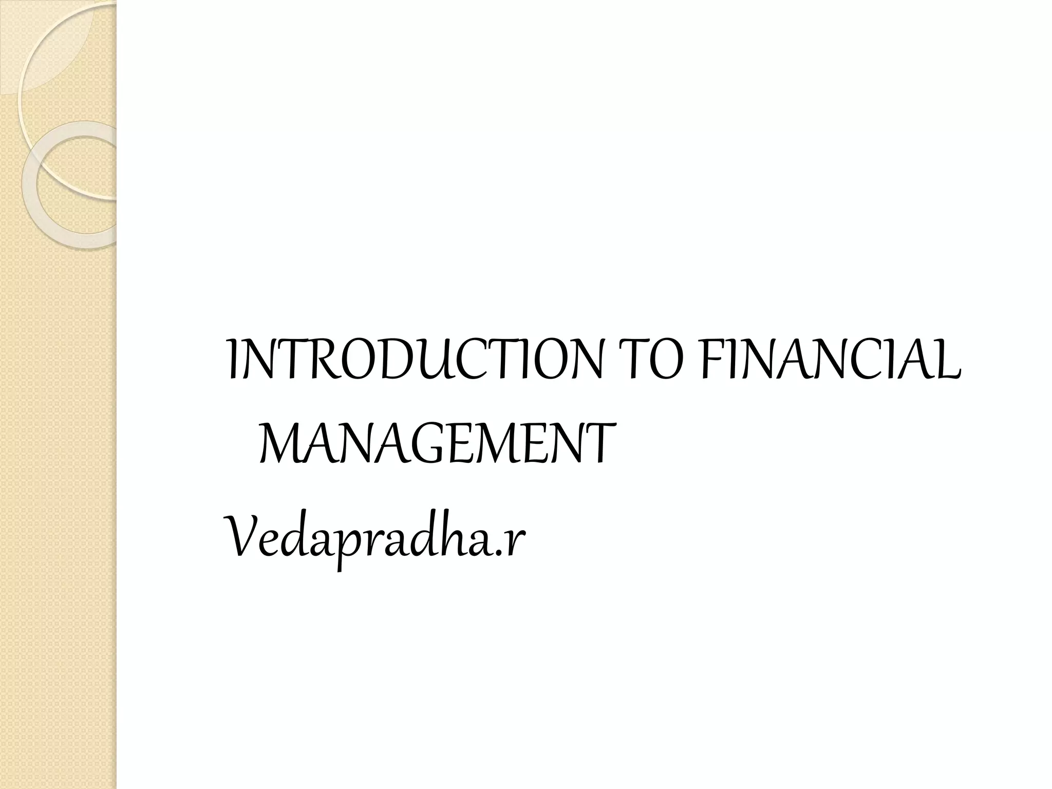 INTRODUCTION TO FINANCIAL MANAGEMENT | PPT