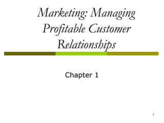 Marketing: Managing Profitable Relationships | PPT