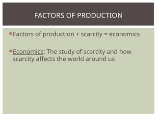 Ch 1 - Scarcity Factors of Production.ppt
