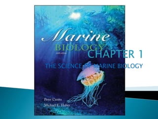 Chapter 1 - The Science of Marine Biology | PPTX