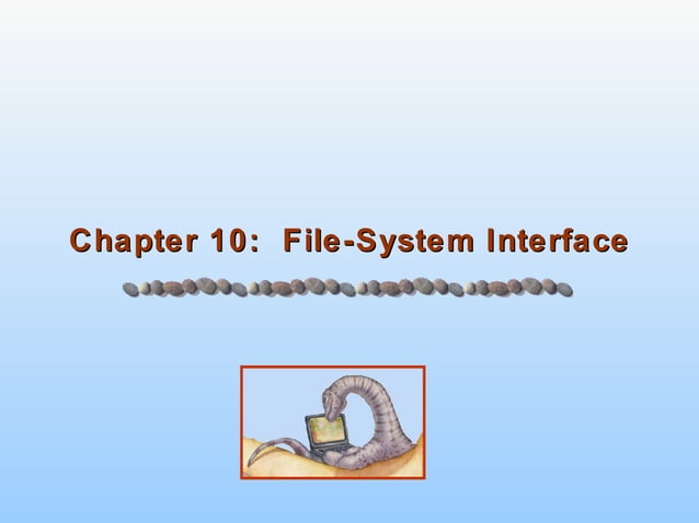 Chapter 10 - File System Interface | PPT