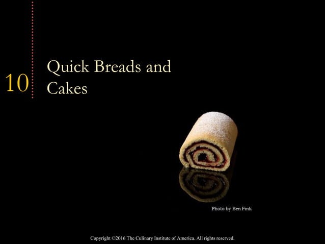 ch10: Quick breads & cakes.pptx | Desserts and Baking | Food & Drink
