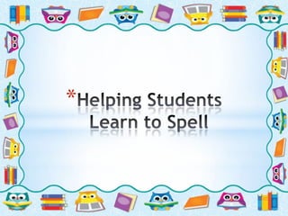 Ch 10 helping students read, write, and spell | PPTX