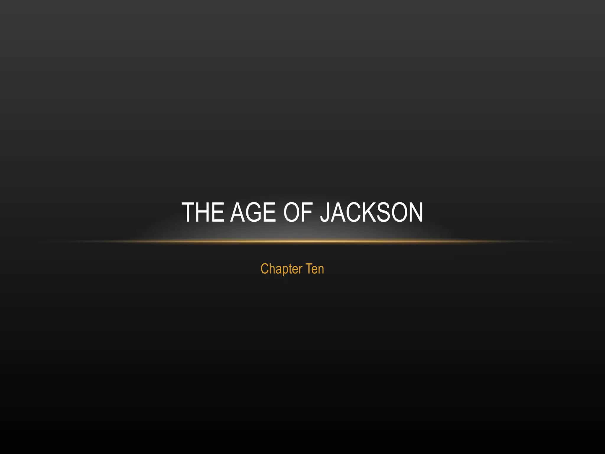 CH_10_b_the age of jackson | PPT