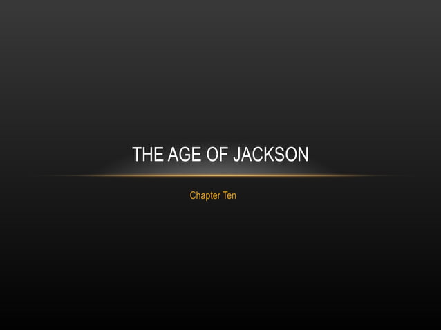 CH_10_b_the age of jackson | PPT