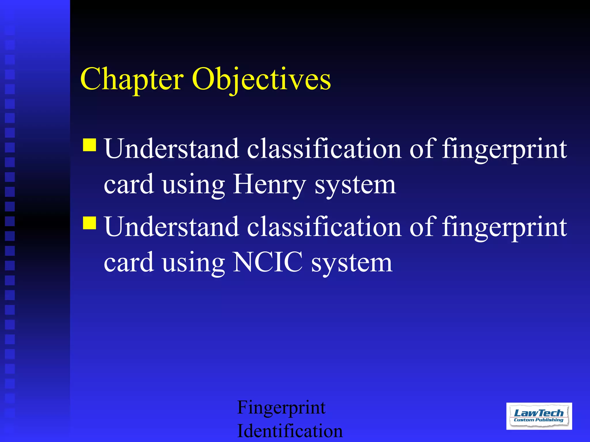 fingerprint classification systems Henry and NCIC | PPT