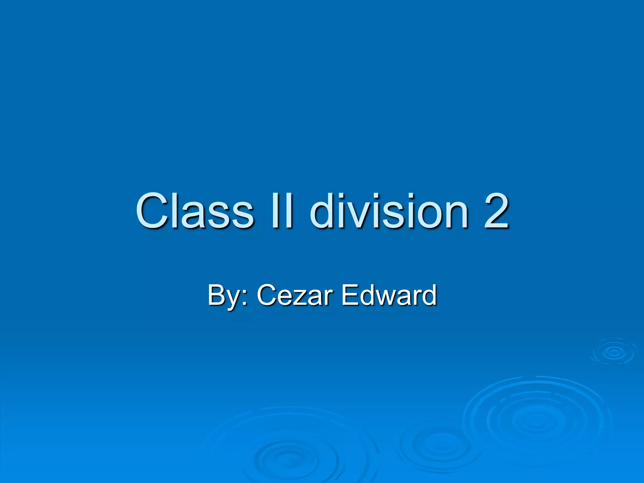 Orthodontics :Class II division 2 | PDF
