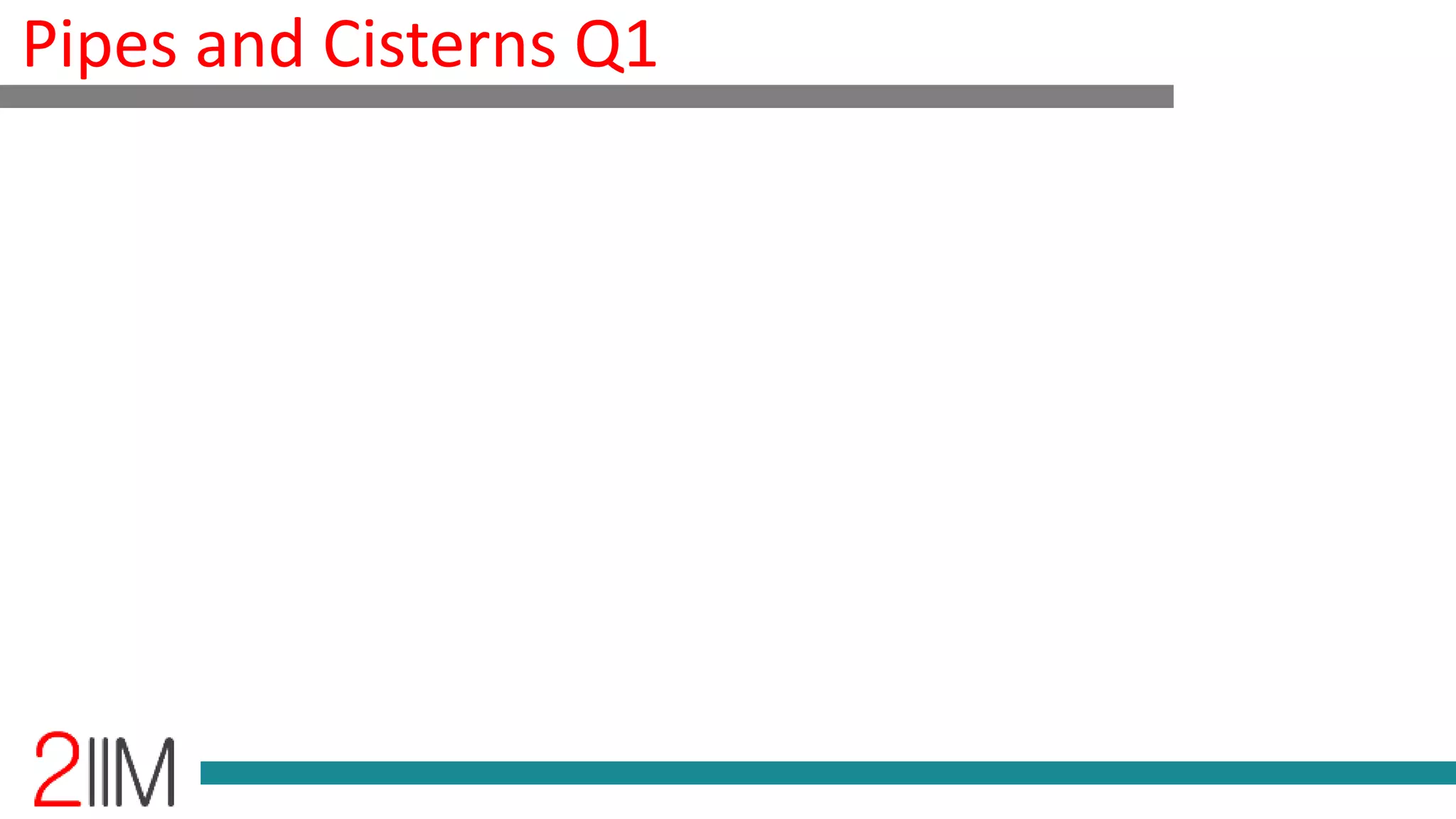 Pipes an Cisterns - Filling Tank | PPT