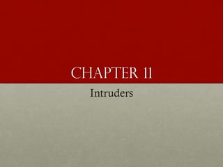 Ch11 NetSec5e_Intruders and intruderssss | PPT
