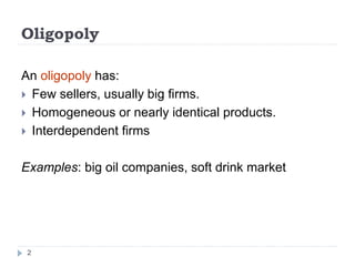 Oligopoly market structure with practical examples | PPTX