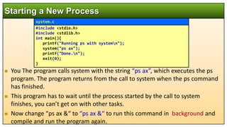 Linux Systems Programming: Process CommunCh11 Processes and Signals | PPTX