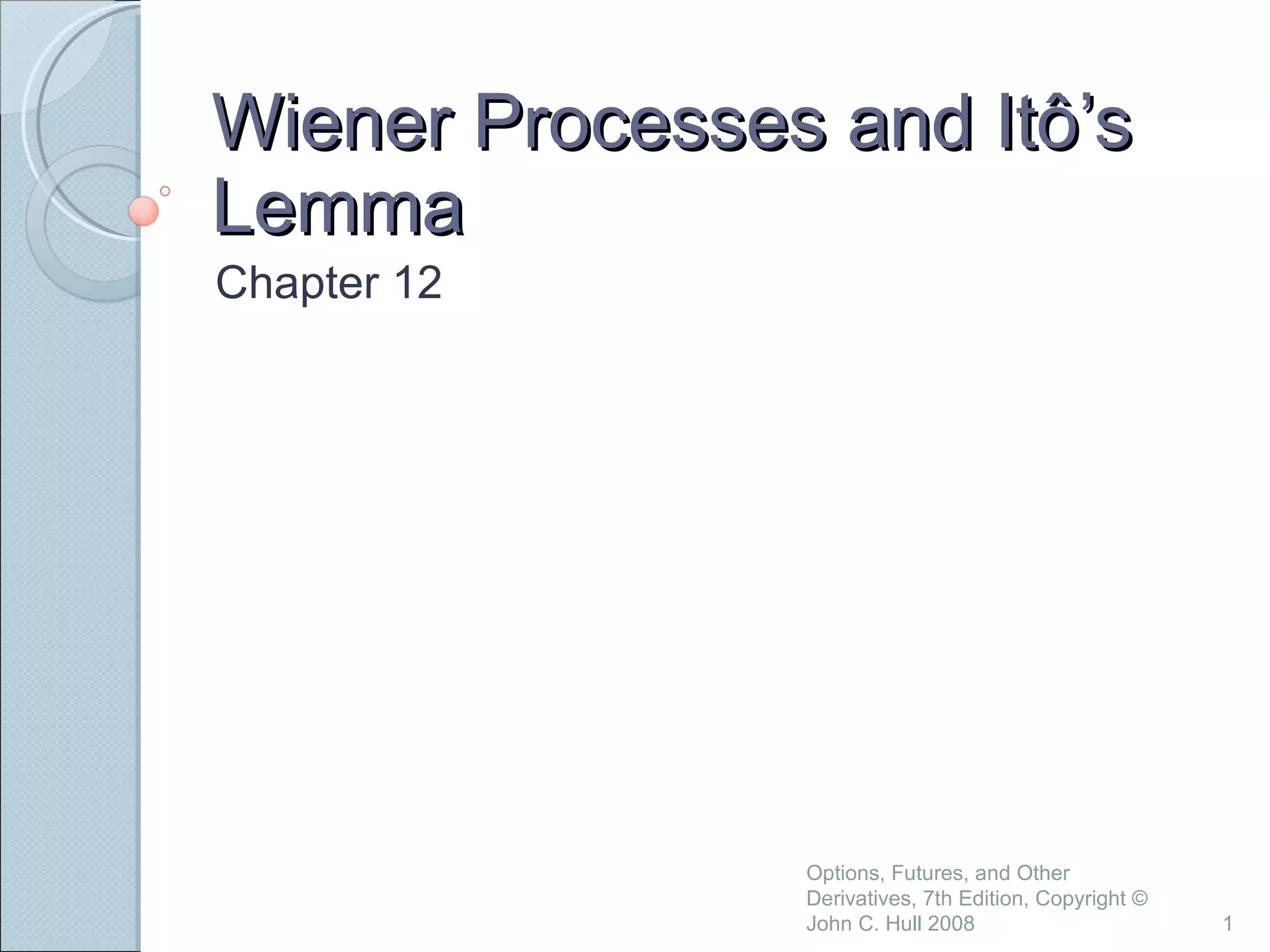 Wiener Process and Ito's lemma process | PPT