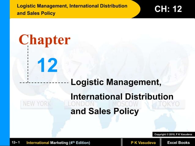 Ch 12 (Logistic Management International Distribution and Sales Policy).ppt