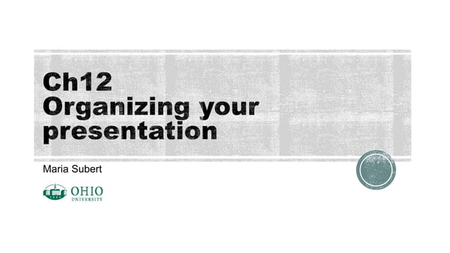 Ch12 organizing your presentation power point | PPTX | Style & Fashion
