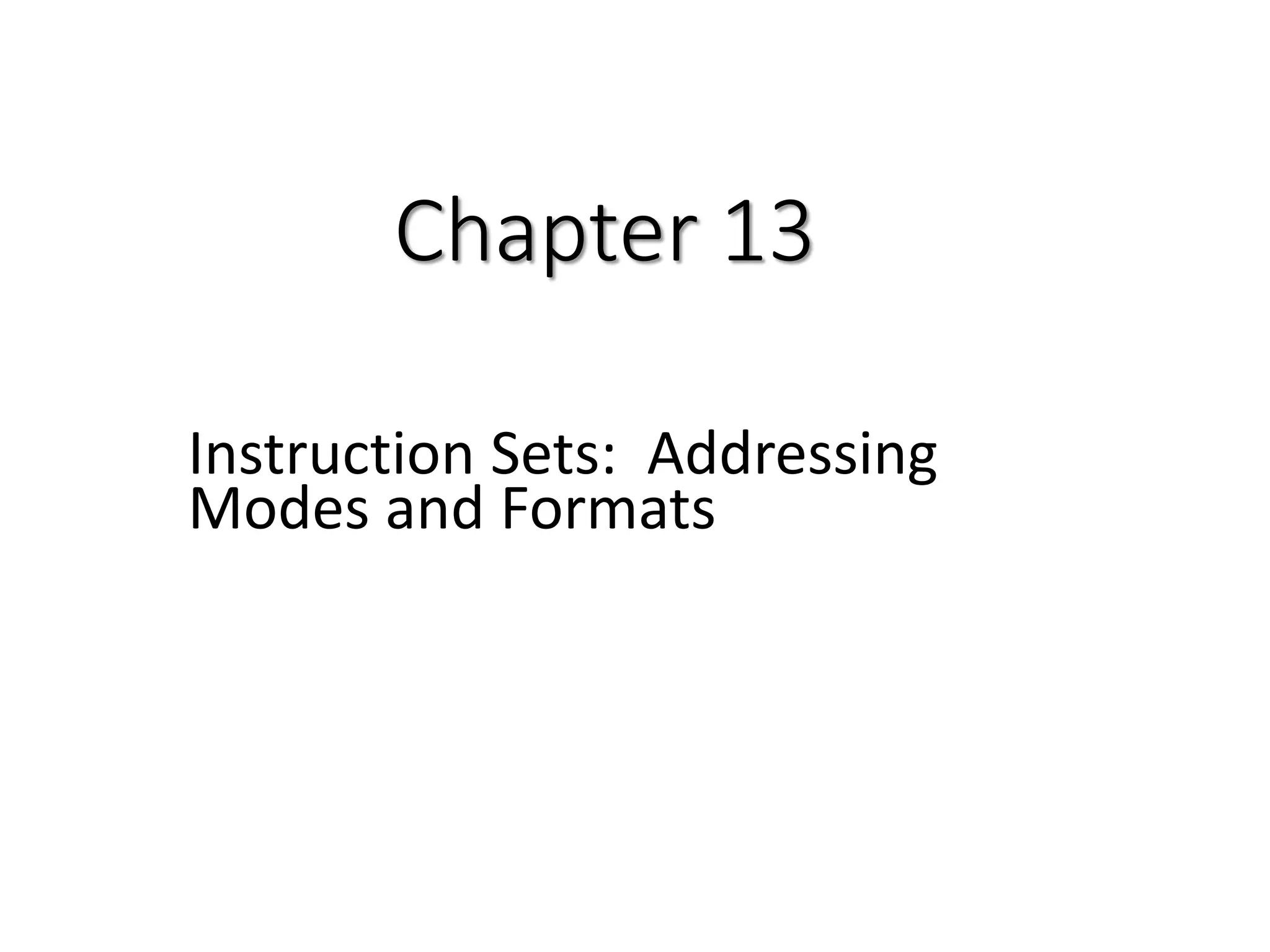 Ch13- Inst Addressing Modes & Formats.pdf
