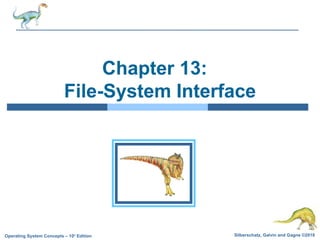 ch13 : file system interface (os slides) | PPTX