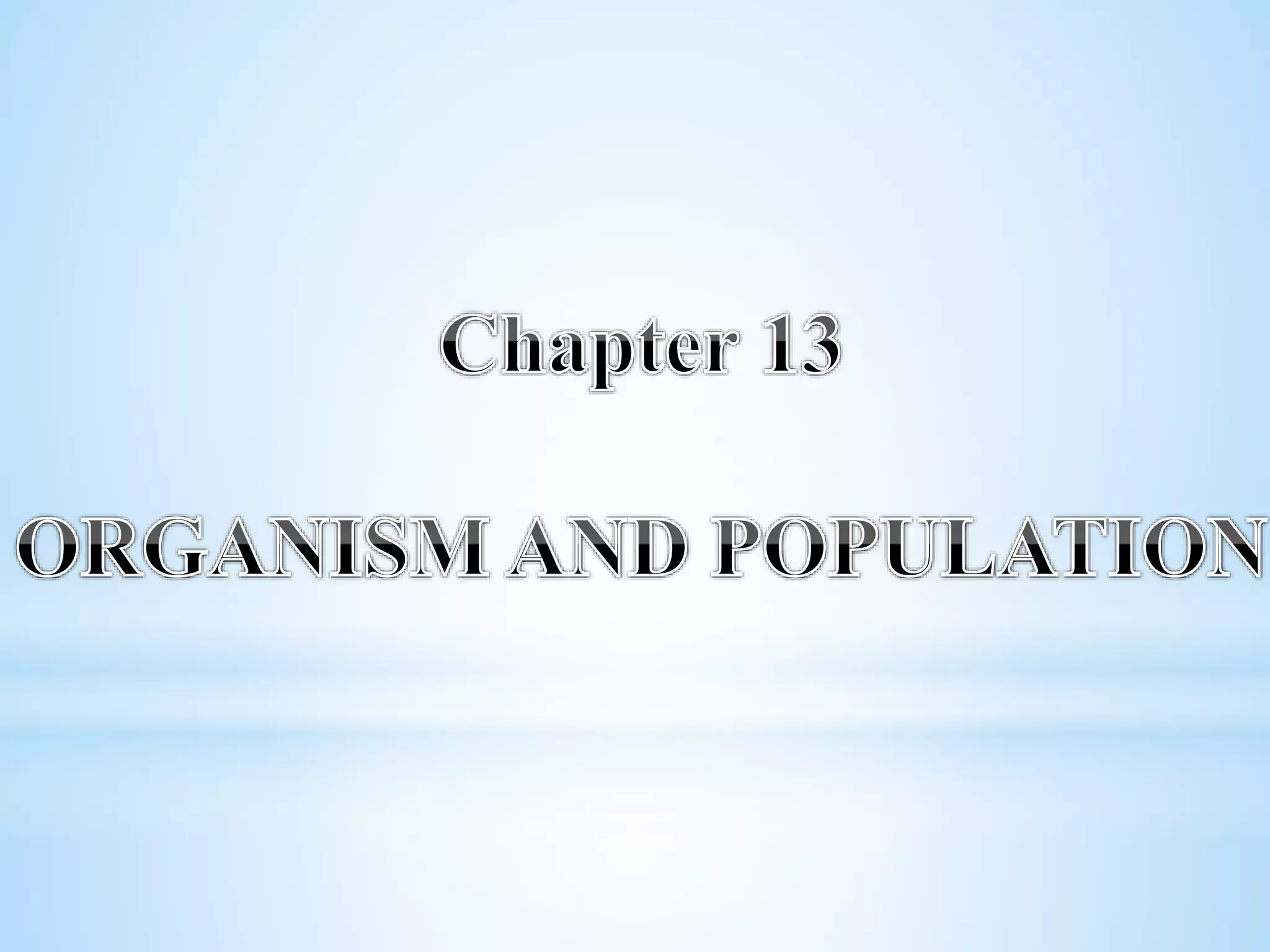 Ch 13 organism and population || Class 12 || | PPTX