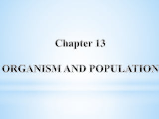 Ch 13 organism and population || Class 12 || | PPTX