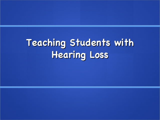 Hearing and Vision Loss | PPT | Ear, Nose and Throat Conditions ...