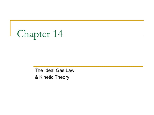 Ch 14 Ideal Gas Law & Kinetic Theory | PPT